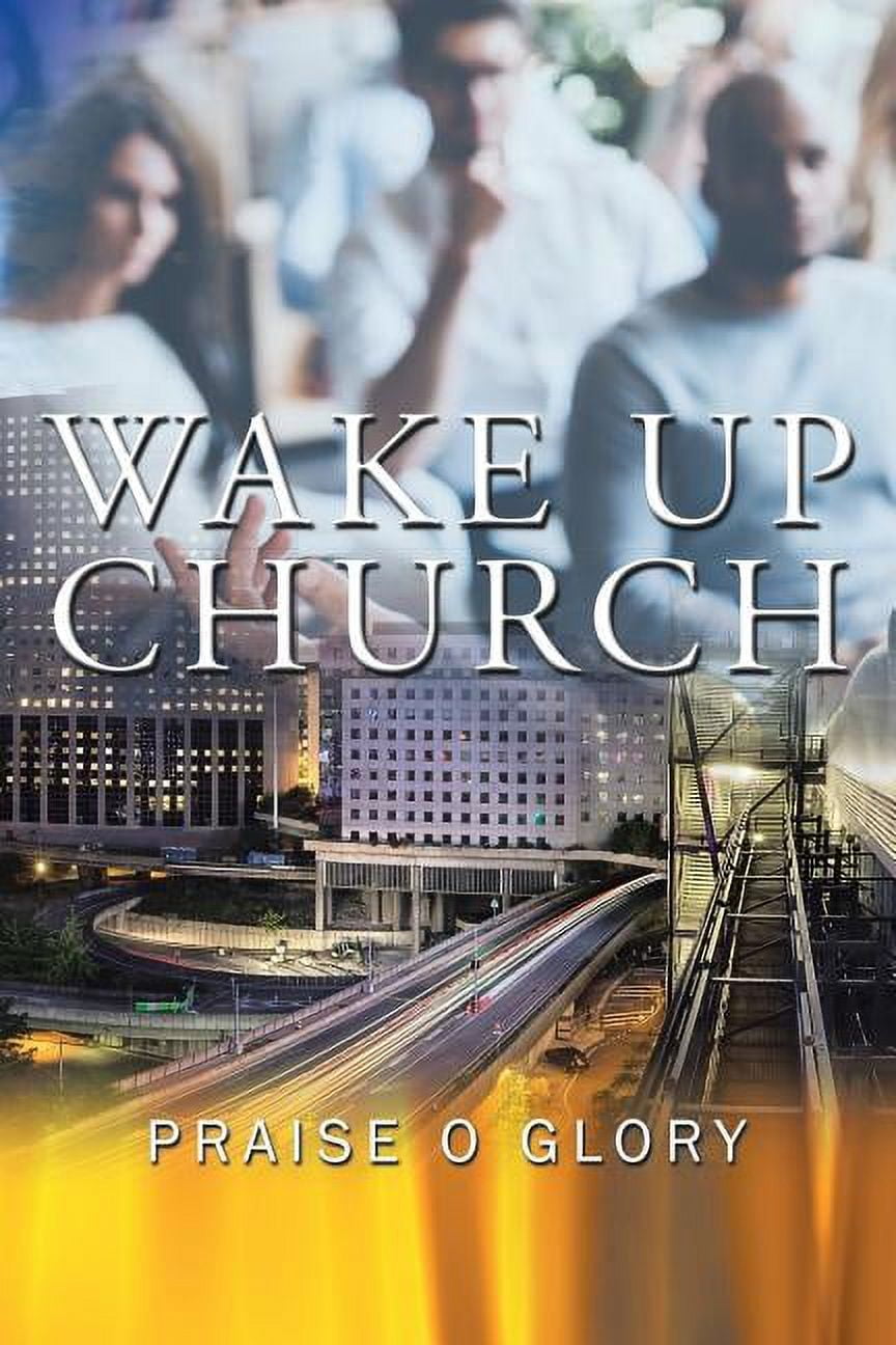 Wake Up Church : The Kingdom of This World Has Become the Kingdom of ...