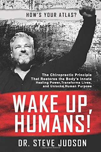 Pre-Owned Wake Up, Humans!: The Chiropractic Principle That Restores ...