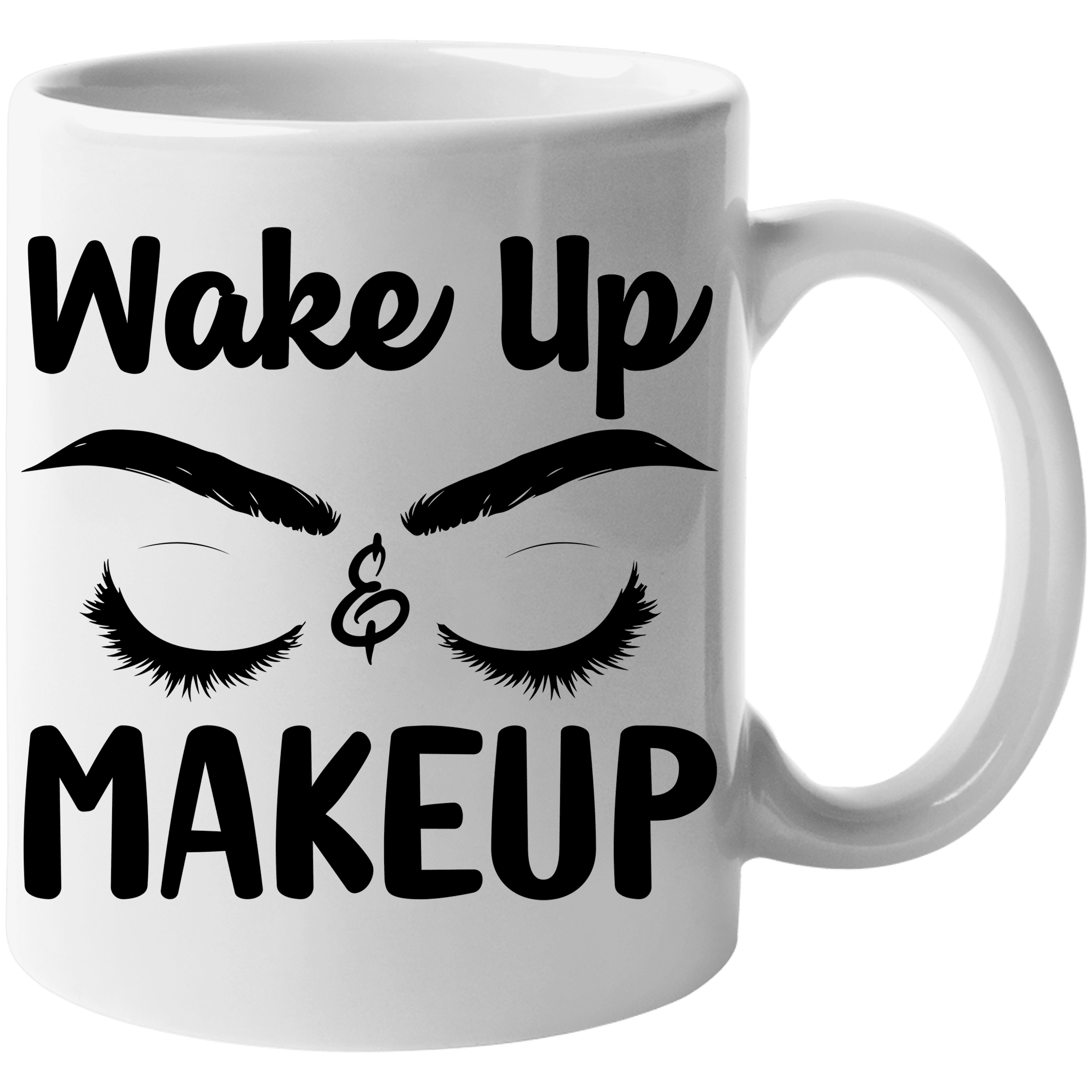 Wake Up & Makeup with Eyelashes & Eyebrows Design - Beauty Themed Merch ...