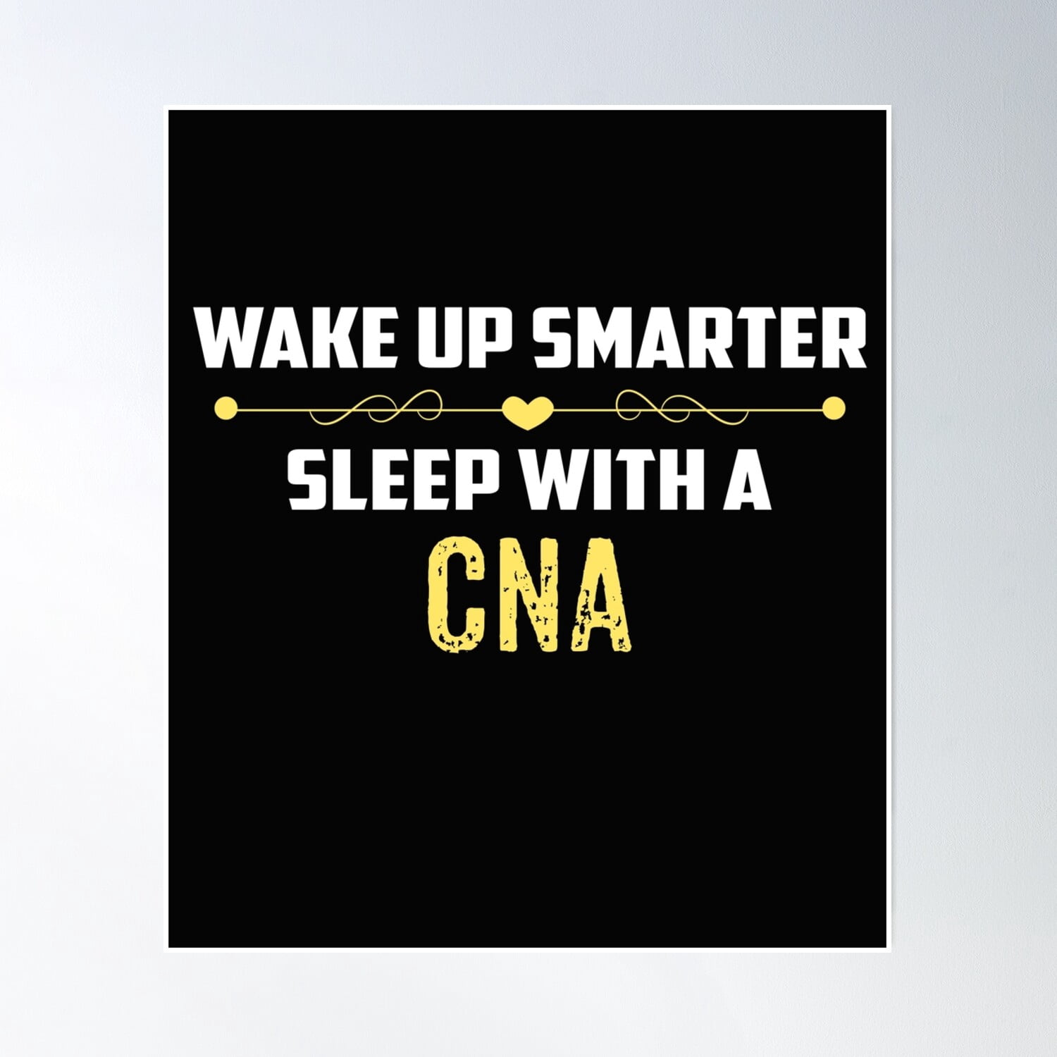 Wake Up Smarter Sleep With A Cna Poster Wall Art, Modern Wall Decor ...