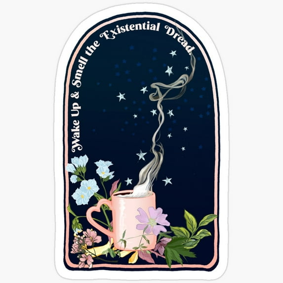 Wake Up & Smell The Existential Dread Sticker Phone Decal Water Bottle Stickers Car Decals ...