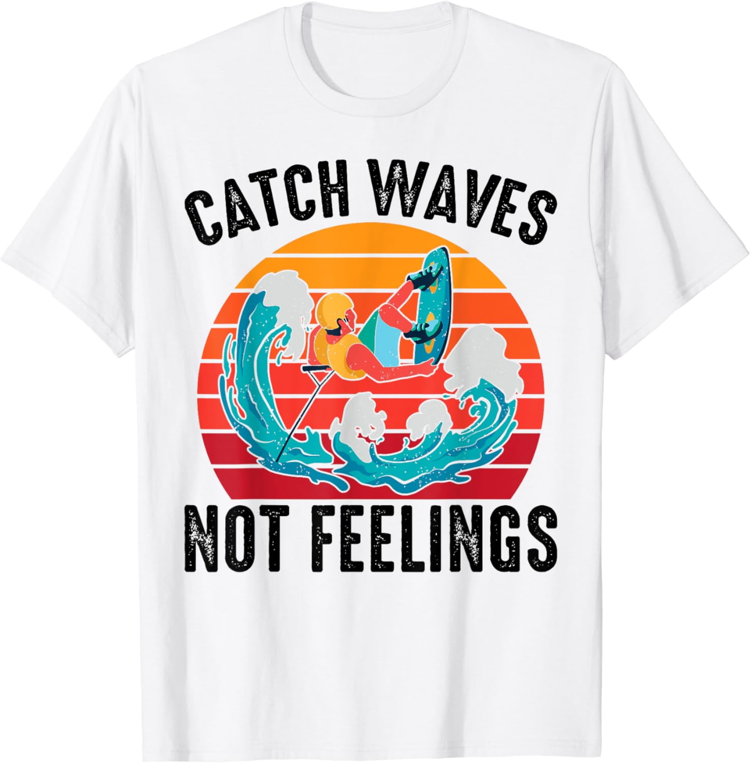 Wakeboarding - Catch Waves Not Feelings - Wakeboard T-Shirt - Walmart.com