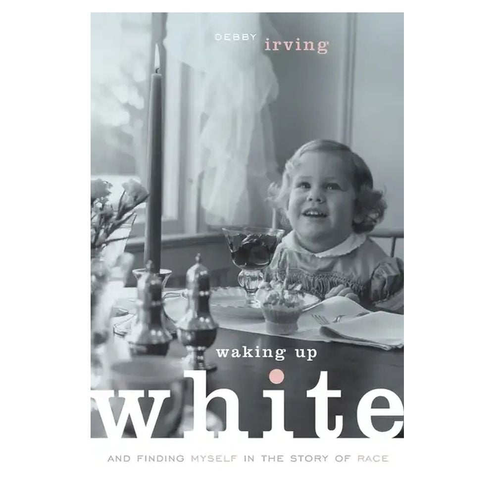 Waking Up White, And Finding Myself In The Story Of Race - Walmart.com