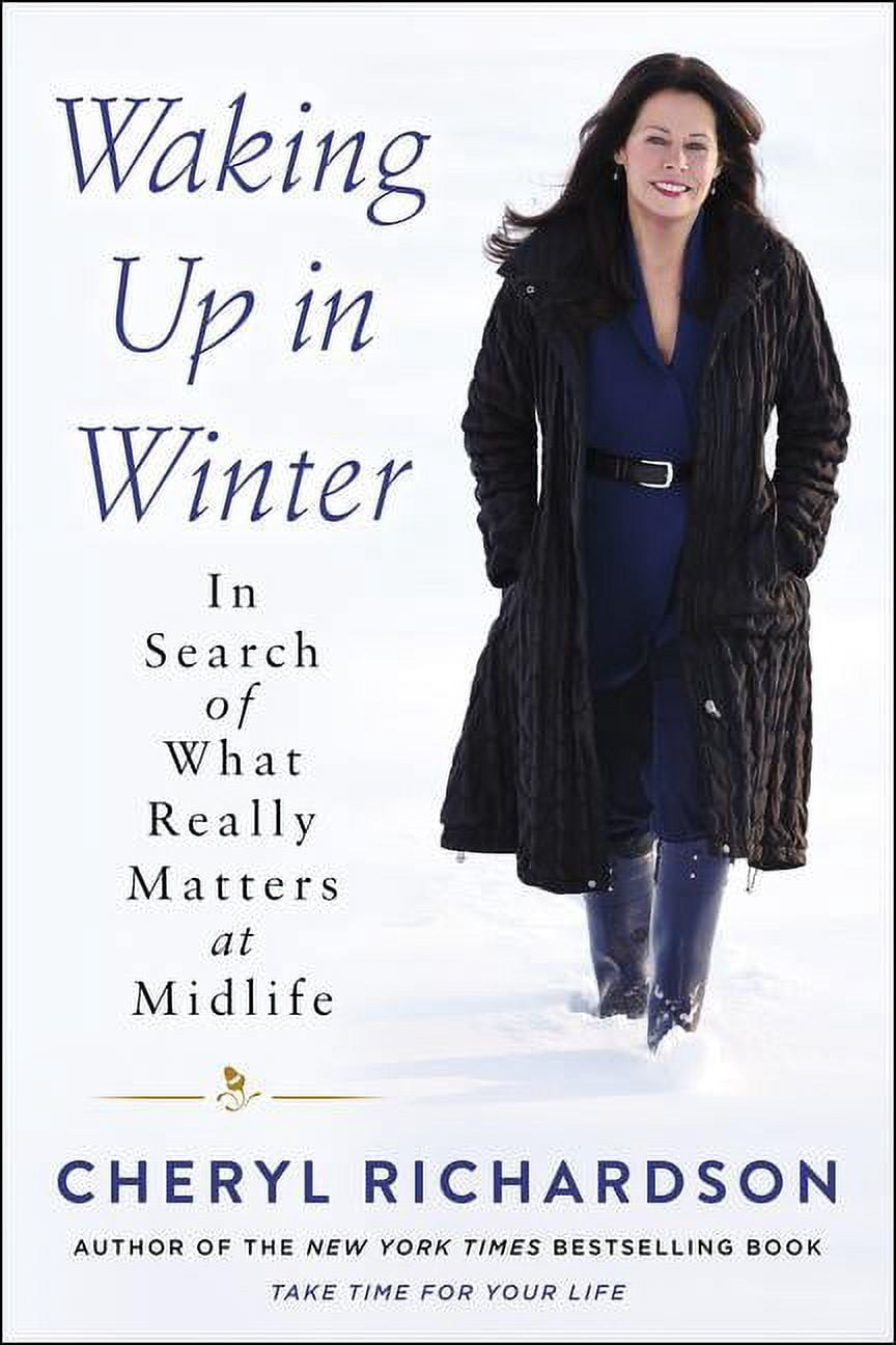Waking Up in Winter: In Search of What Really Matters at Midlife ...