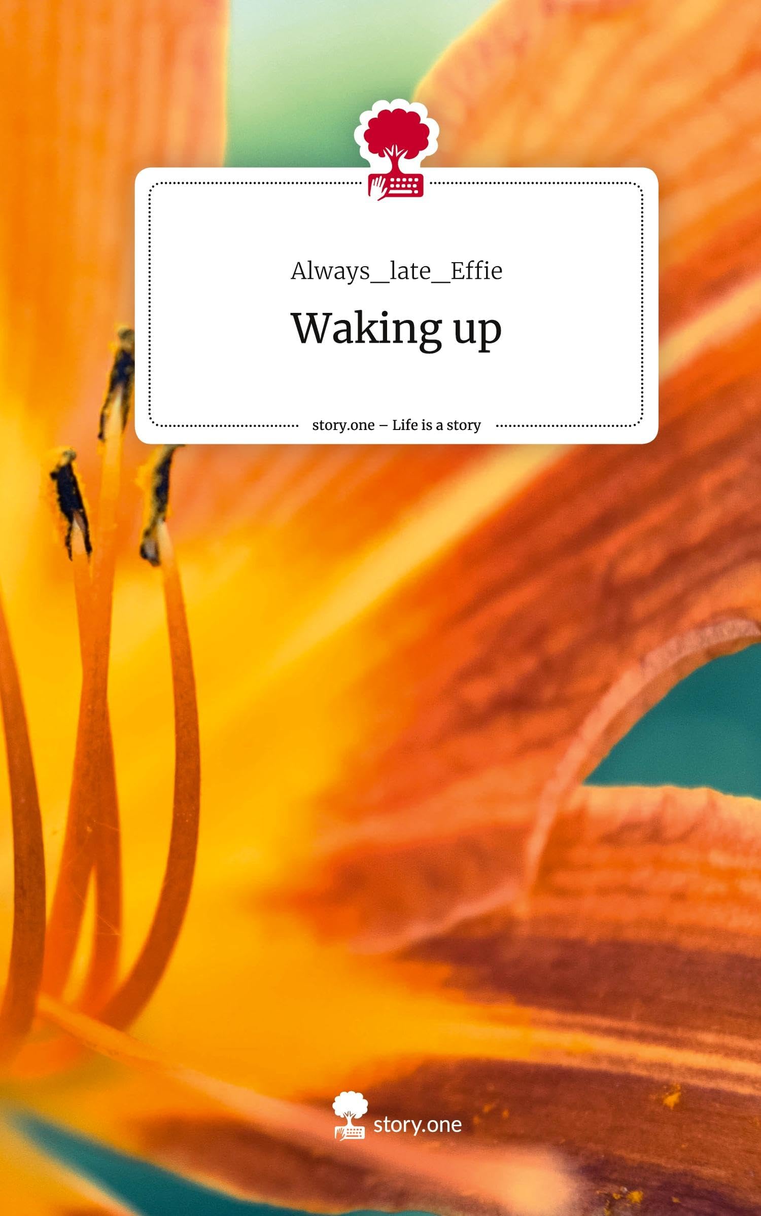 Waking up. Life is a Story - story.one Always_late_Effie (Hardcover ...