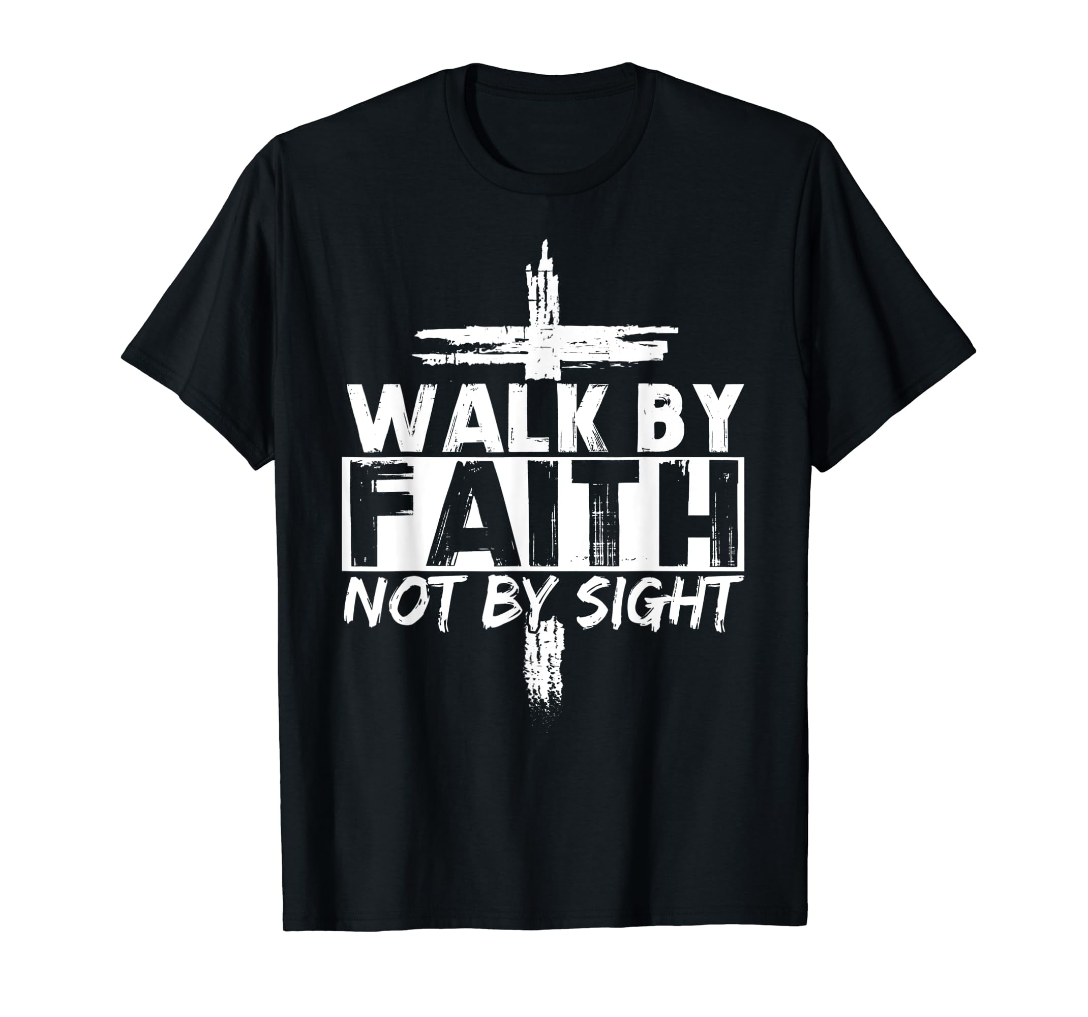 Walk By Faith Not By Sight Bible Verse Christian Jesus Cross T-Shirt ...