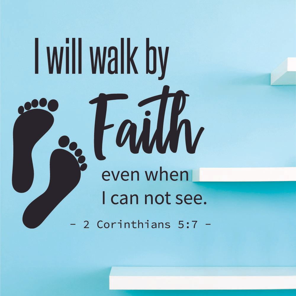 Walk By Faith 2 Corinthians 5:7 Bible Verse Religious Religion Christ ...