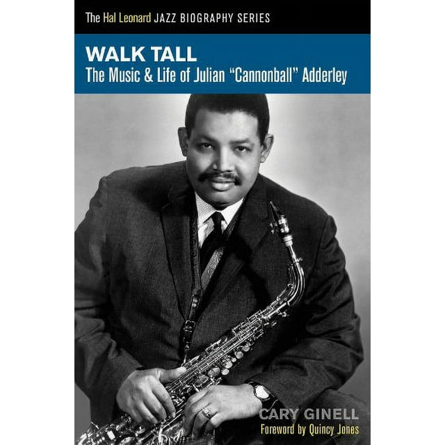Pre-Owned Walk Tall: The Music and Life of Julian Cannonball Adderley ...
