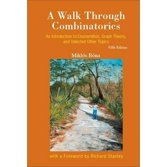 Walk Through Combinatorics A An Introduction To Enumeration Graph Theory And Selected Other