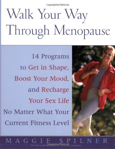 Pre-Owned Walk Your Way Through Menopause: 14 Programs to Get in Shape, boost Your Mood, and ...