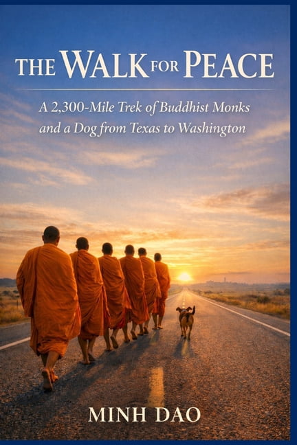 The Walk for Peace: A 2,300-Mile Trek of Buddhist Monks and a Dog from ...