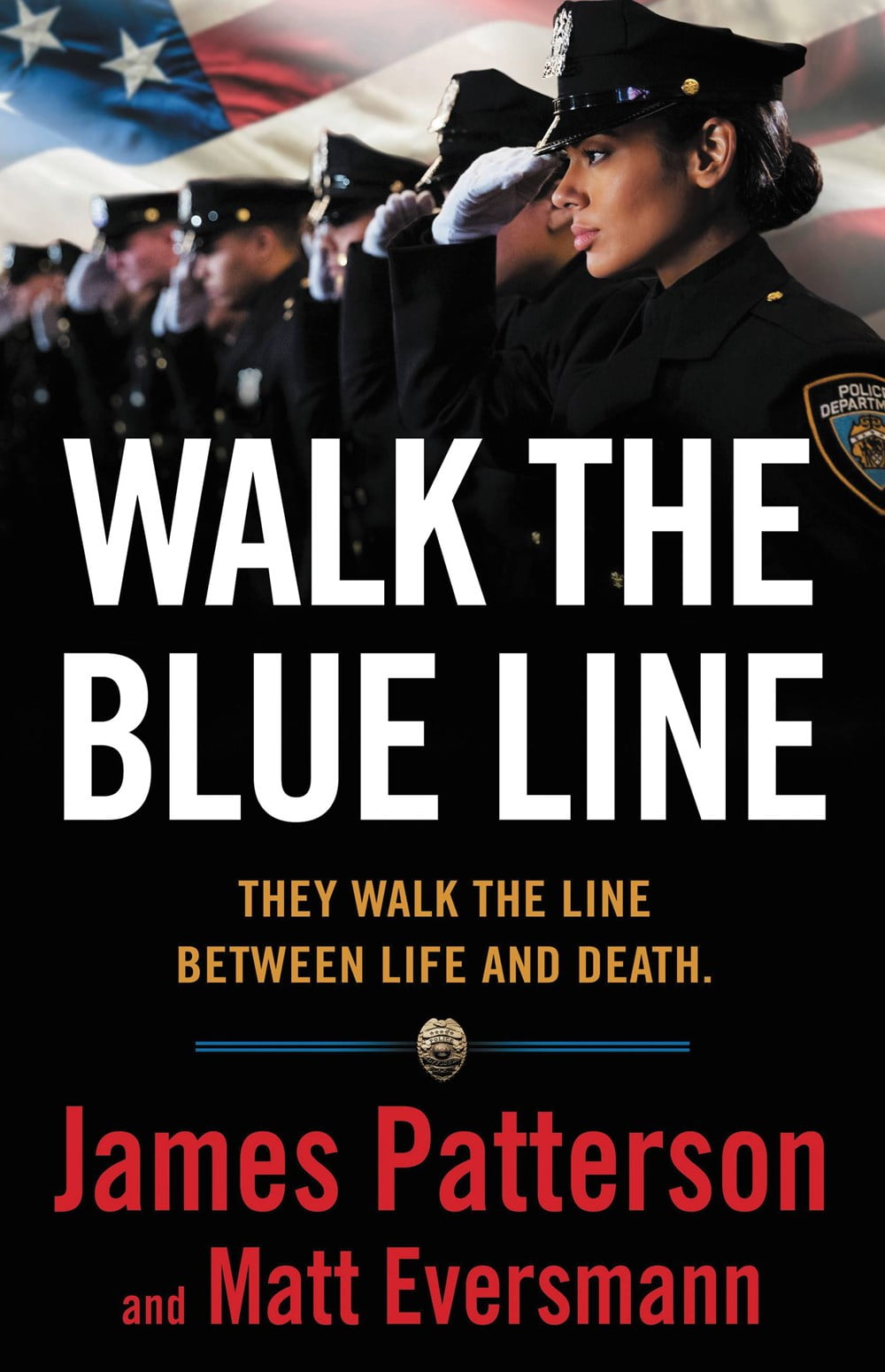 James Patterson's Walk the Blue Line: True Stories of Courage ...