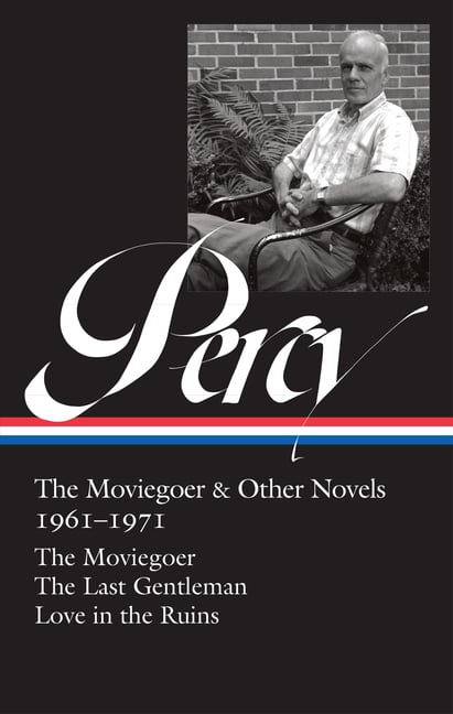 Walker Percy: The Moviegoer & Other Novels 1961-1971 (Loa #380): The ...
