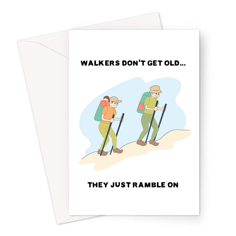 Walkers Don't Get Old. They Just Ramble On Greeting Card | Birthday ...