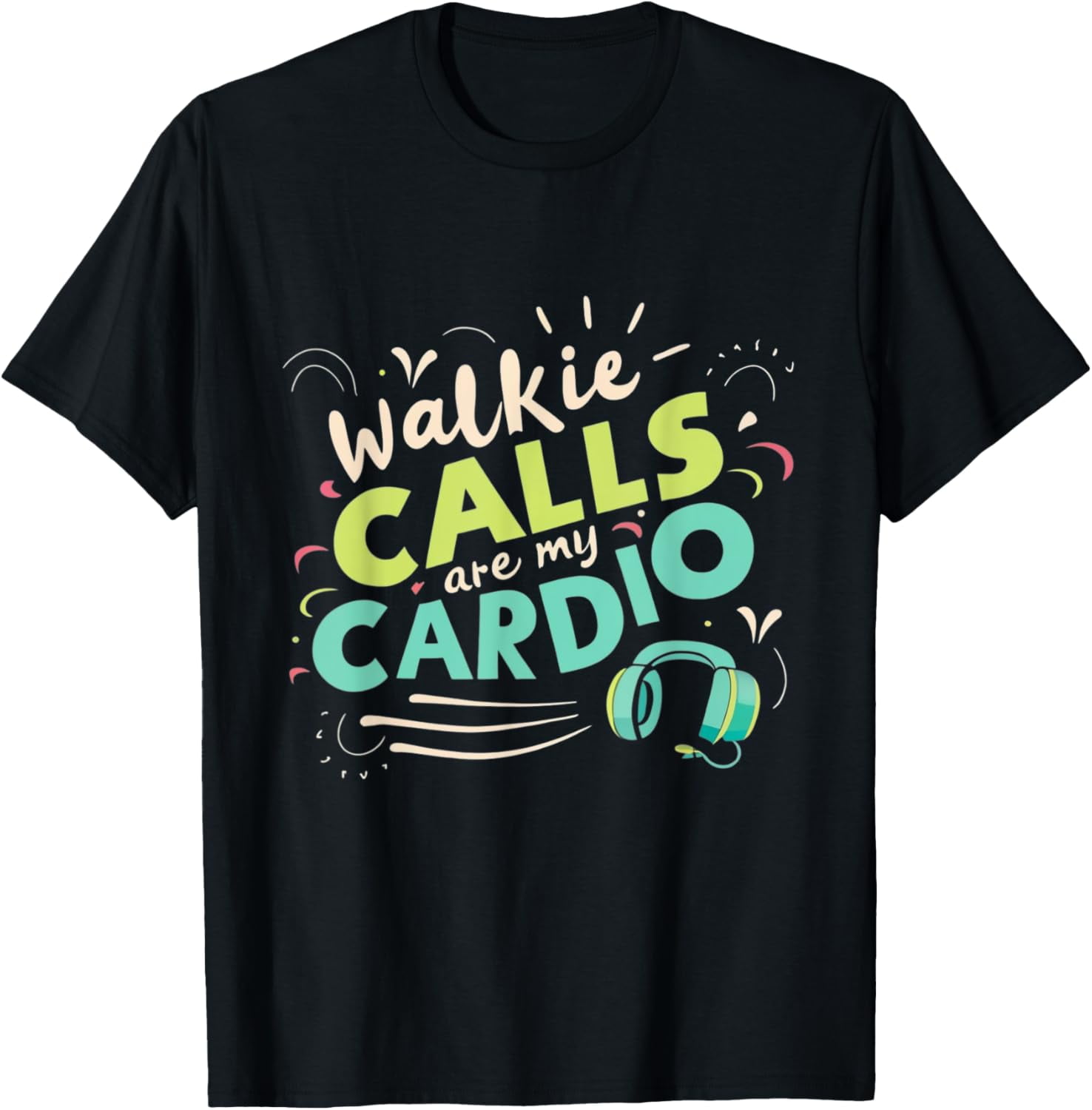 Walkie Calls Are My Cardio Special Education Coping Skills T-Shirt ...