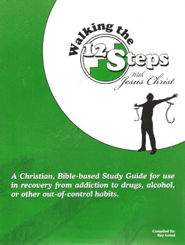Pre-Owned Walking the 12 Steps with Jesus Christ: A Christian, Bible ...
