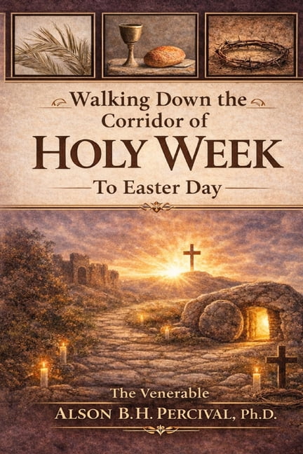 Walking Down the Corridor of Holy Week to Easter Day, (Paperback ...
