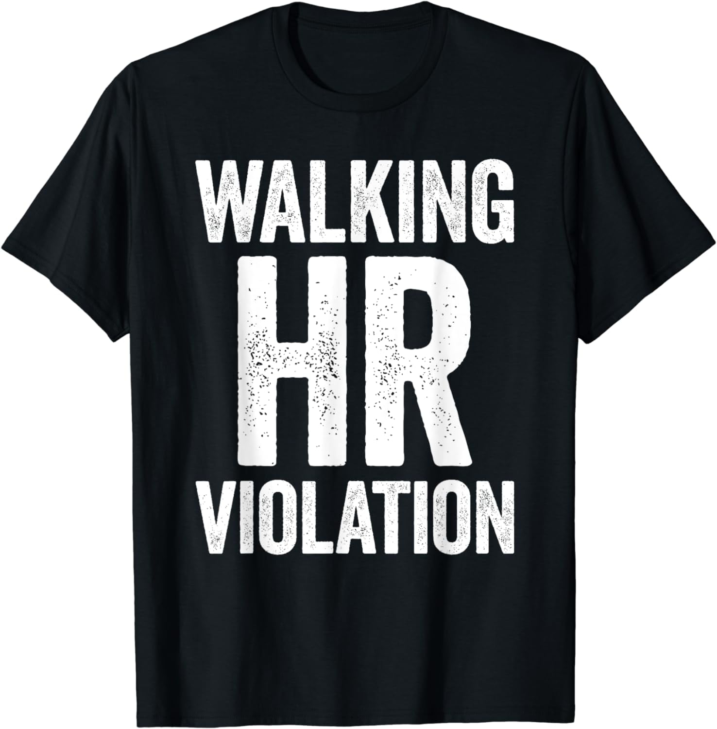 Walking HR Violation Funny Meme T-Shirt - Walmart.com