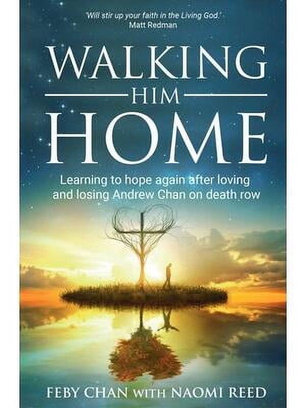 Walking Him Home : Learning to hope again after loving and losing ...