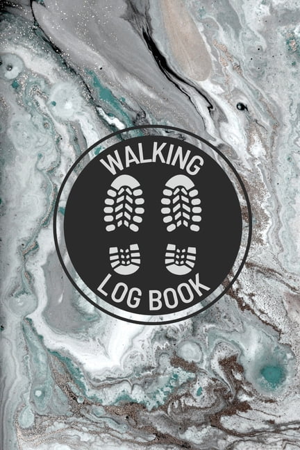 Walking Log Book: Walkers Journal, Planner To Record Daily Walks, Track ...