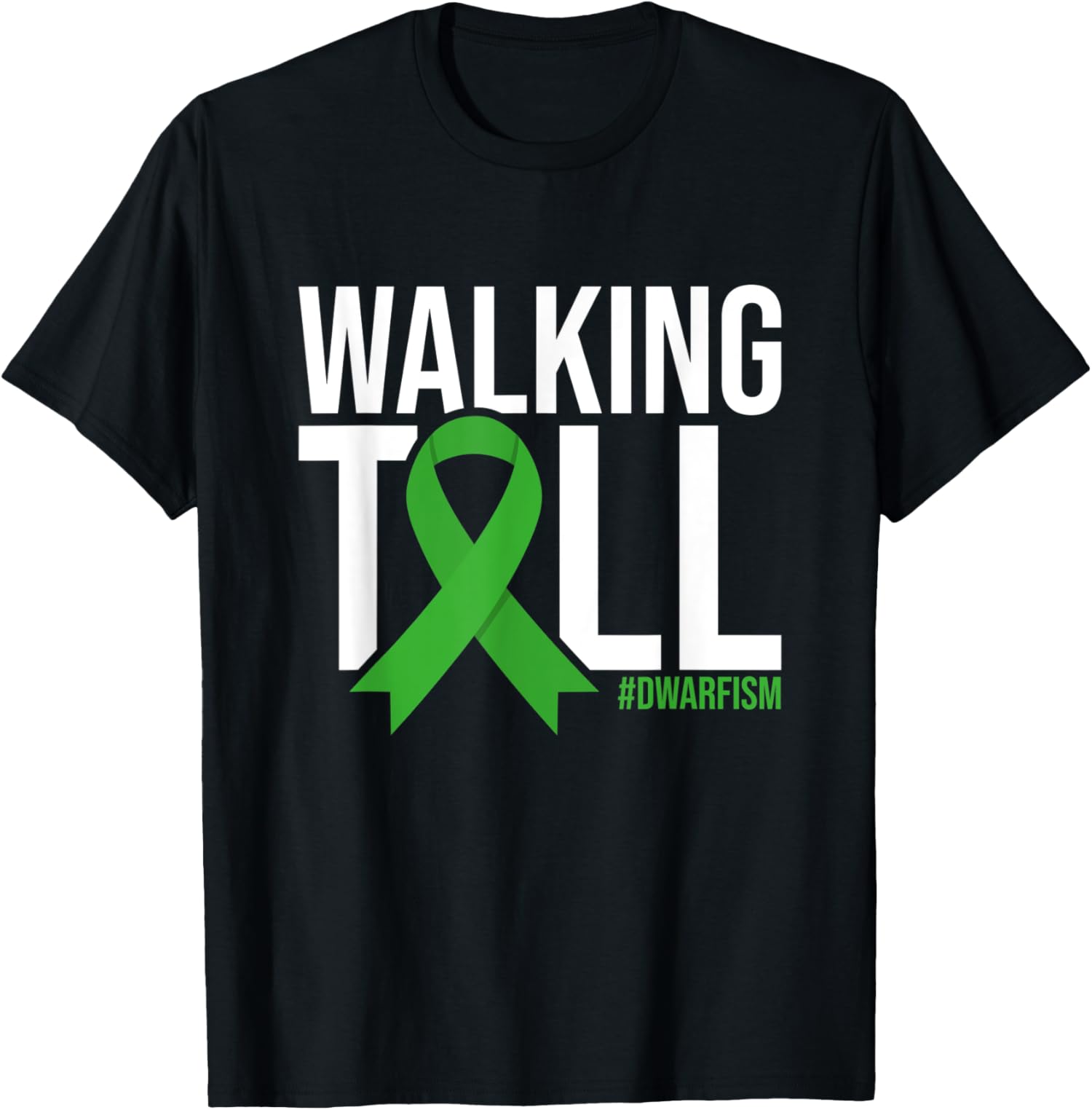 Walking Tall - Green Ribbon Dwarfism Awareness T-Shirt - Walmart.com