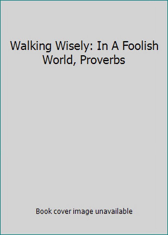 Pre-Owned Walking Wisely: In A Foolish World, Proverbs (Paperback ...