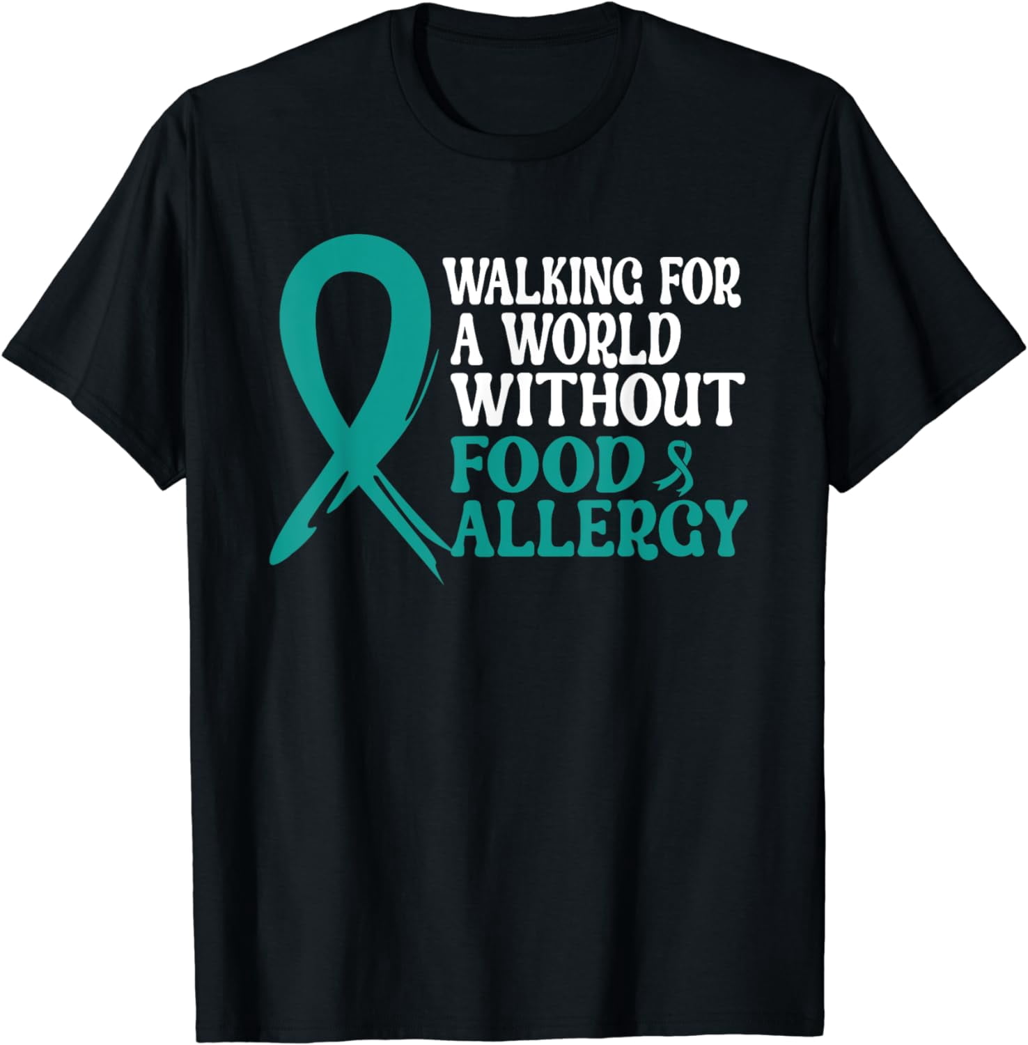 Walking for a world without Food Allergy - Awareness month T-Shirt ...