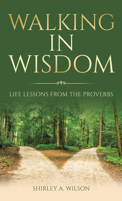 Walking in Wisdom: Life Lessons from the Proverbs, (Hardcover ...