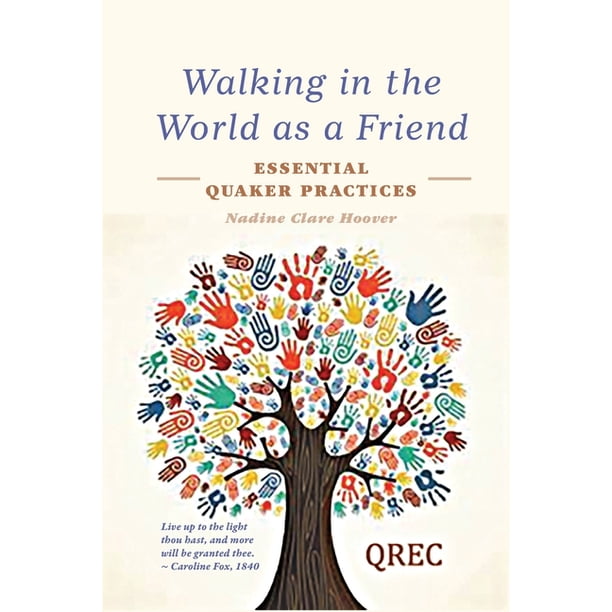 Walking in the World as a Friend: Essential Quaker Practices (Paperback ...