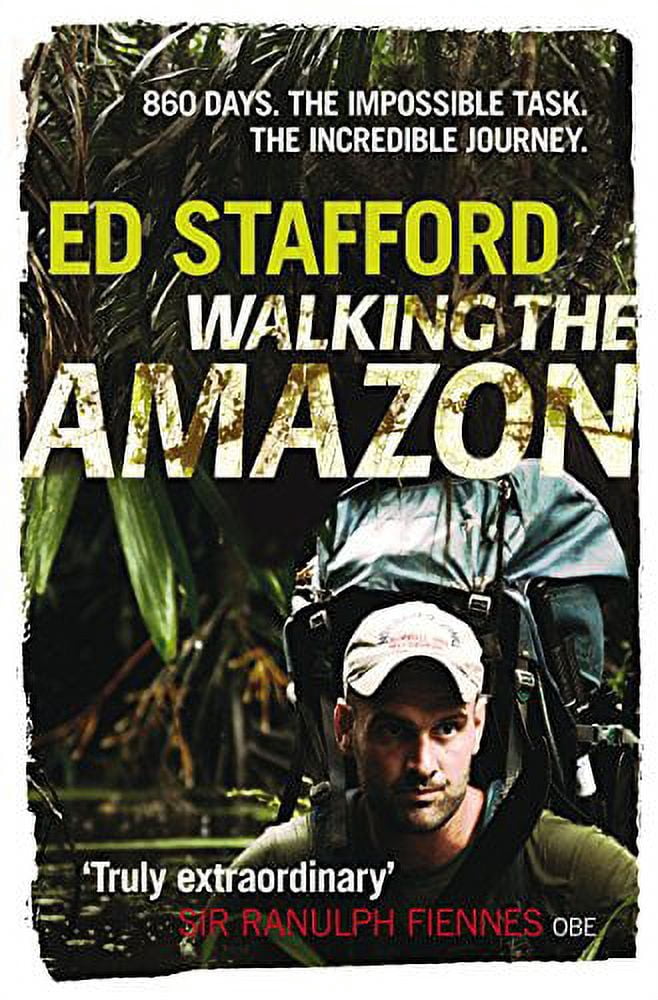Walking the Amazon Ed Stafford (Paperback) - Walmart.com