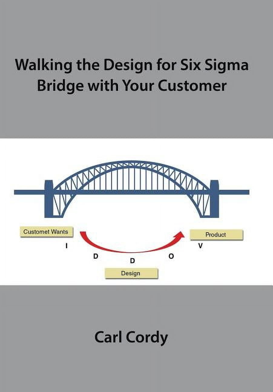 Walking the Design for Six Sigma Bridge with Your Customer (Hardcover ...
