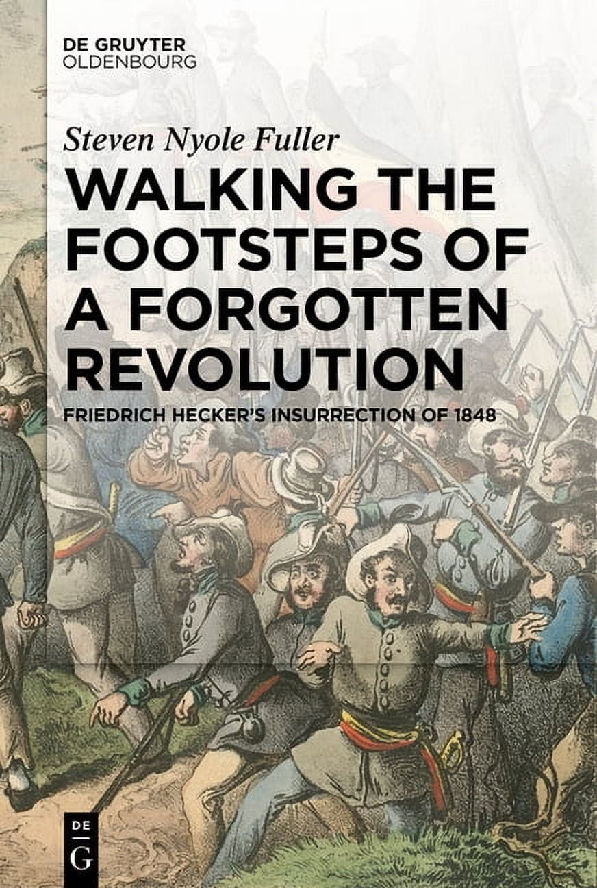 Walking the Footsteps of a Forgotten Revolution: Friedrich Hecker's ...