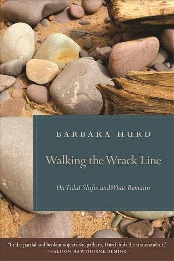 Walking the Wrack Line: On Tidal Shifts and What Remains (Hardcover ...