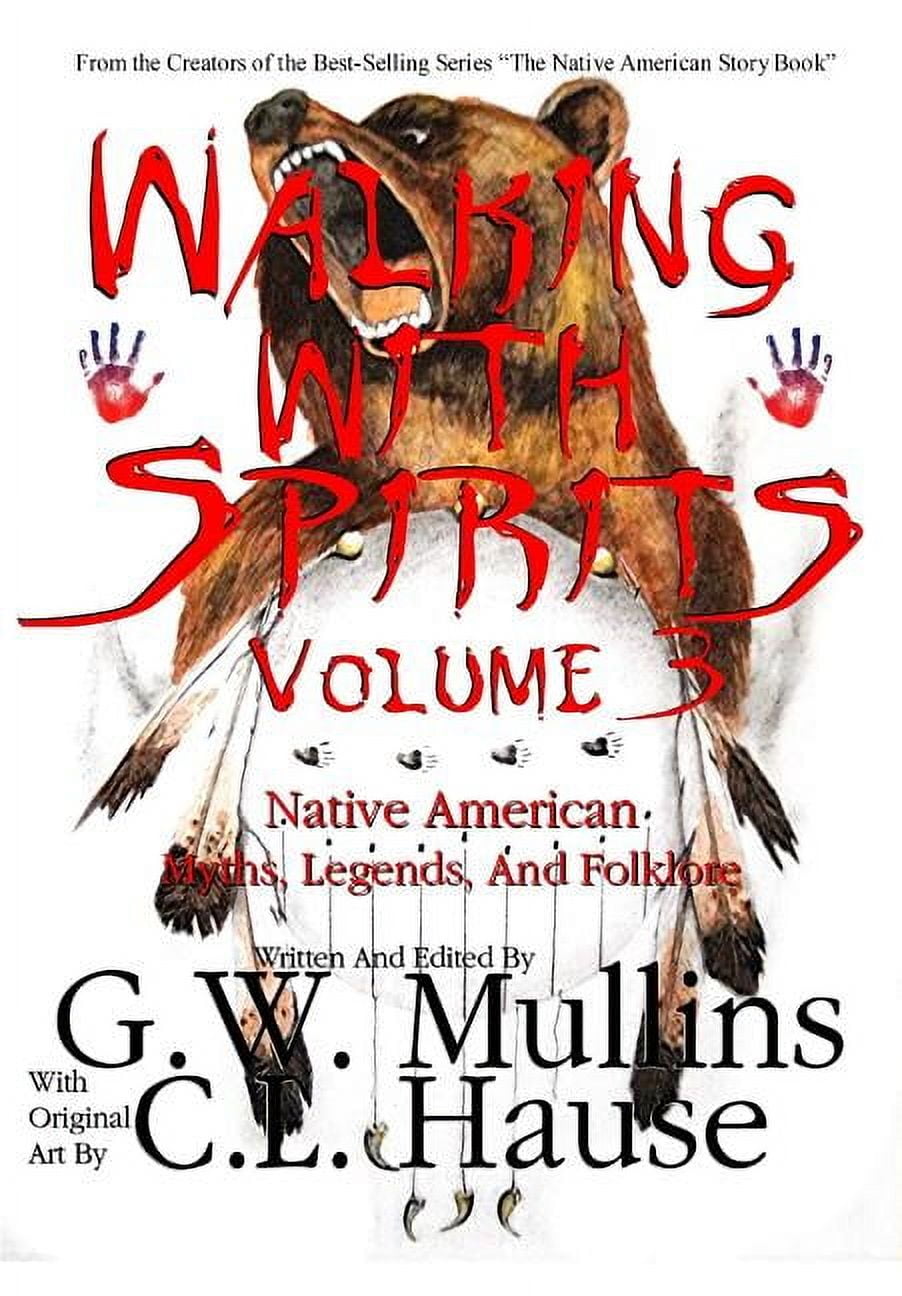 Walking with Spirits Walking With Spirits Volume 3 Native American ...