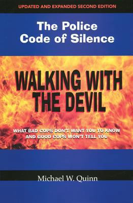 Pre-Owned Walking with the Devil: The Police Code of Silence: What Bad ...