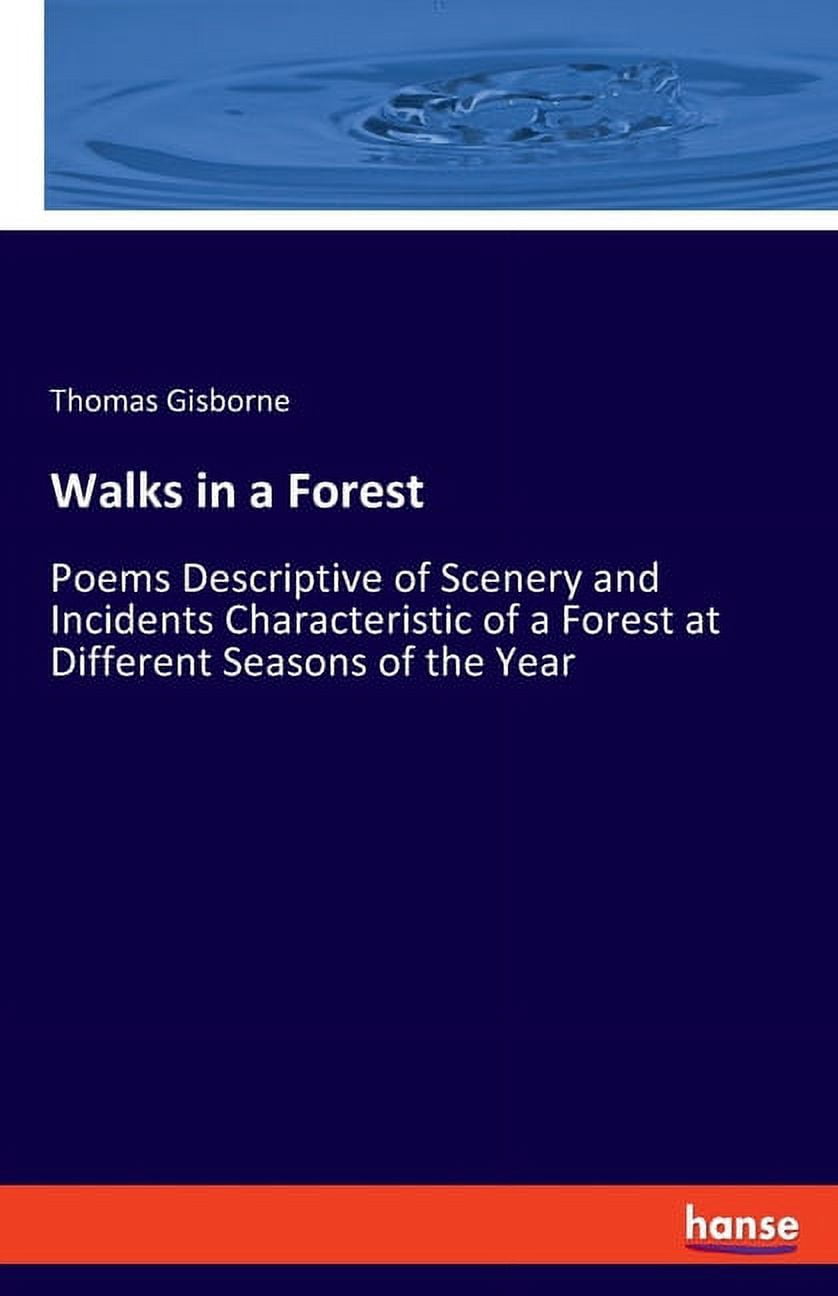 Walks in a Forest: Poems Descriptive of Scenery and Incidents ...