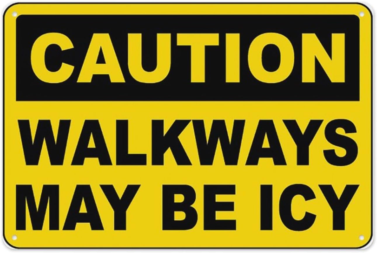 Walkways May Be Icy Sign 8"x12" - Aluminum Tin Warning for Home Outdoor ...