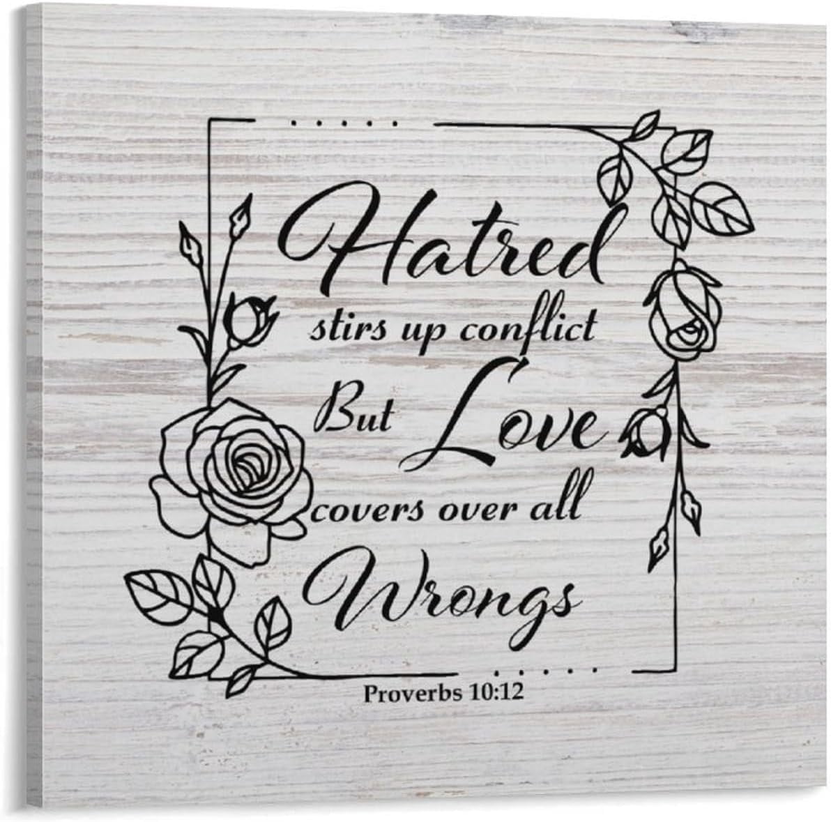 Wall Art Canvas 16x16in,Hatred Stirs Up Conflict But Love Covers over ...