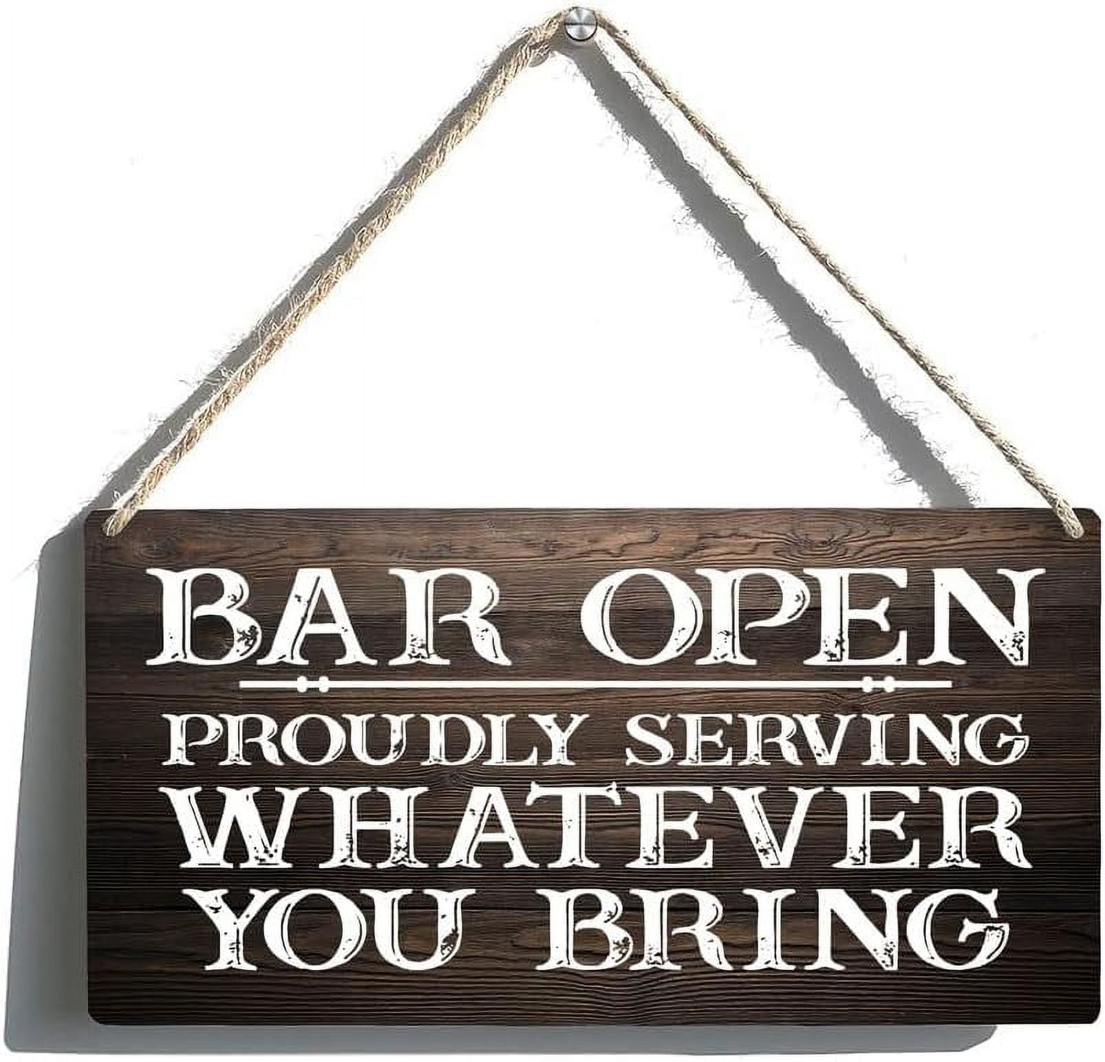 Wall Art Decor Wooden Sign Bar Decor Bar Open Proudly Serving Whatever ...