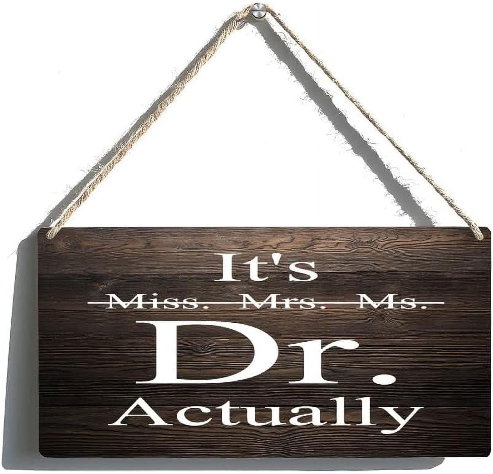 Wall Art Decor Wooden Sign Miss. Mrs. Ms. It'S Dr. Actually Wood Signs ...