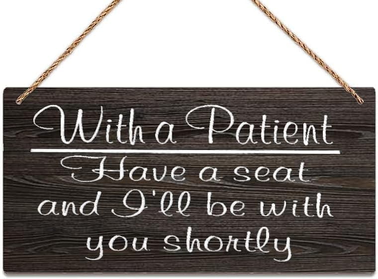 Wall Art Decor Wooden Sign With A Patient Have A Seat And I Ll Be With ...