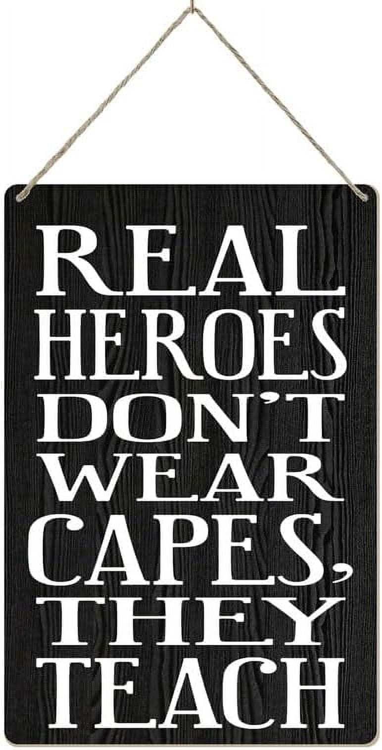 Wall Art Decor Wooden Sign Real Heroes Don'T Wear Capes They Teach Wood ...