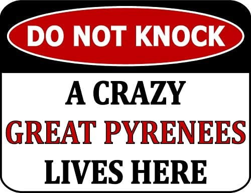 Wall Decor Do Not Knock A Crazy Great Pyrenees Lives Here Sign Metal ...