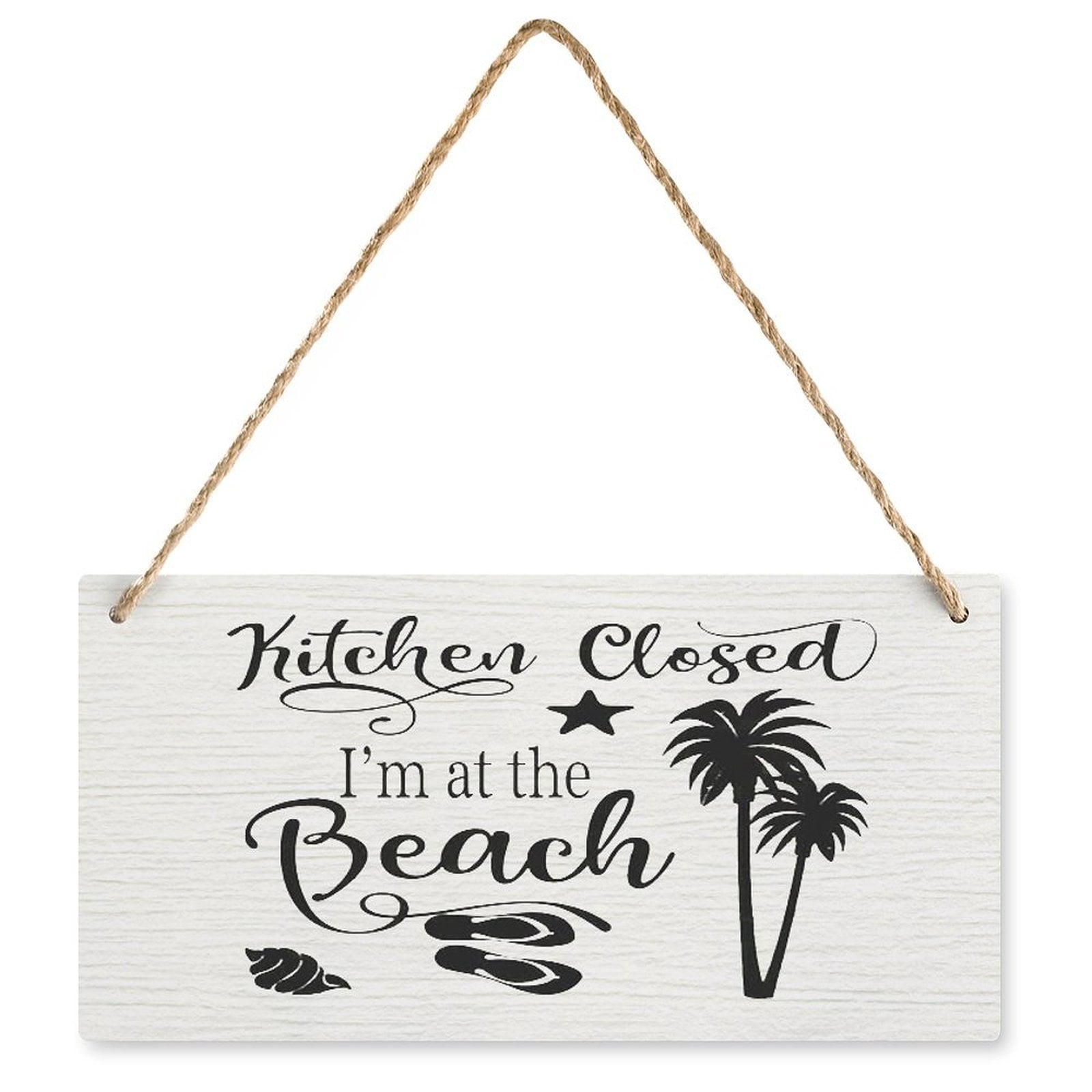 Wall Decor Sign With Warming Quotes Kitchen Closed I'm At The Beach ...