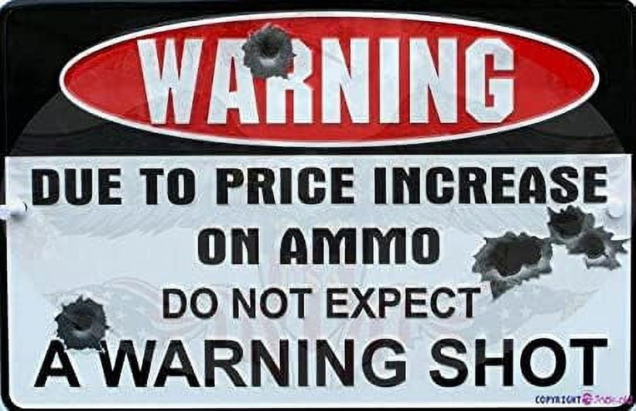 Wall Decor Warning Due to Price Increase On Ammo Do Not Expect A ...