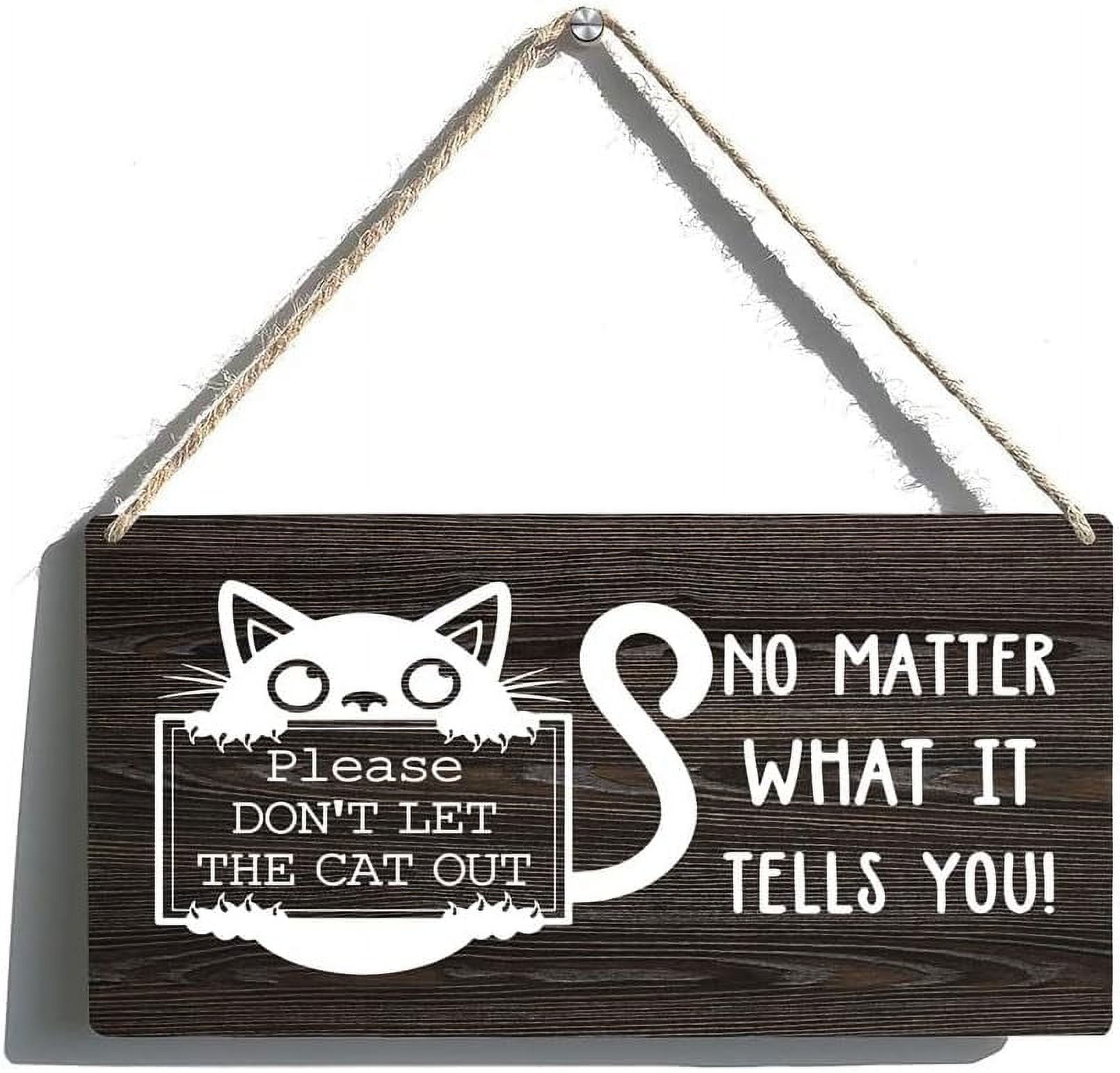 Wall Decor Wood Sign Cat Themed Wood Signs Please Don'T Let The Cat Out ...