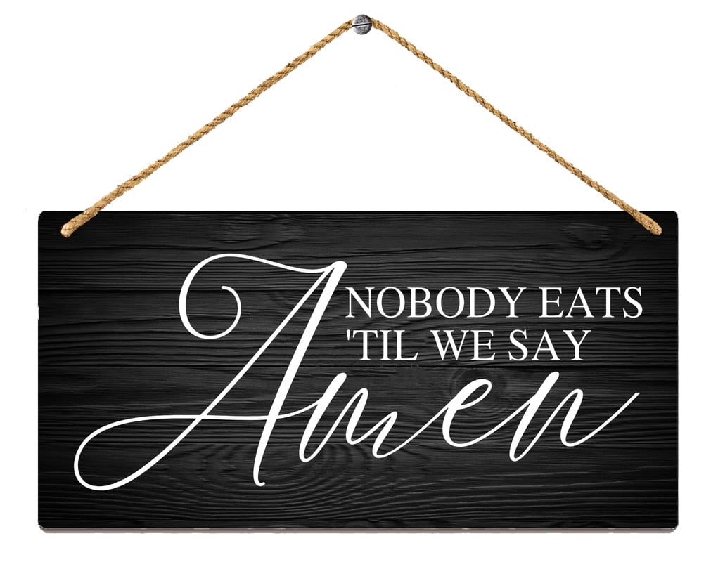Wall Decor Wood Sign Nobody Eats Till We Say Amen Sign Files Kitchen Sign Door Sign Wall Decor ...