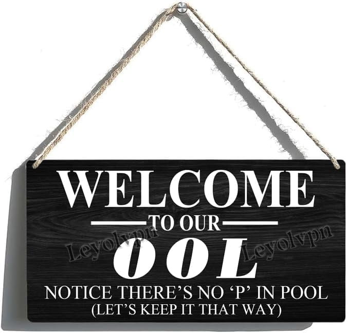 Wall Decor Wood Sign - WELCOME TO OUR OOL NOTICE THERE'S NO 'P' IN POOL ...