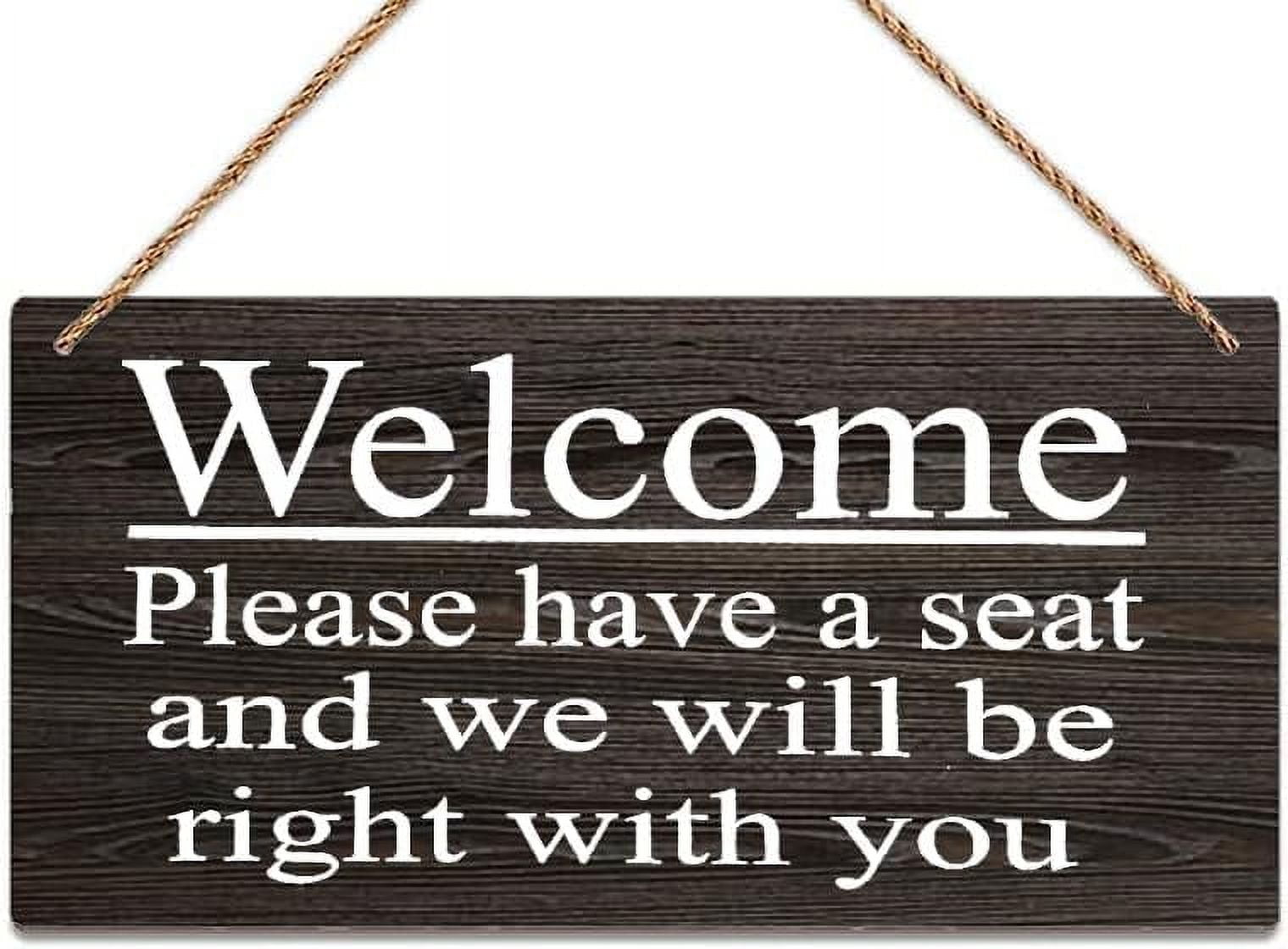 Wall Decor Wooden Sign Welcome Please Have A Seat And We Will Be Right ...