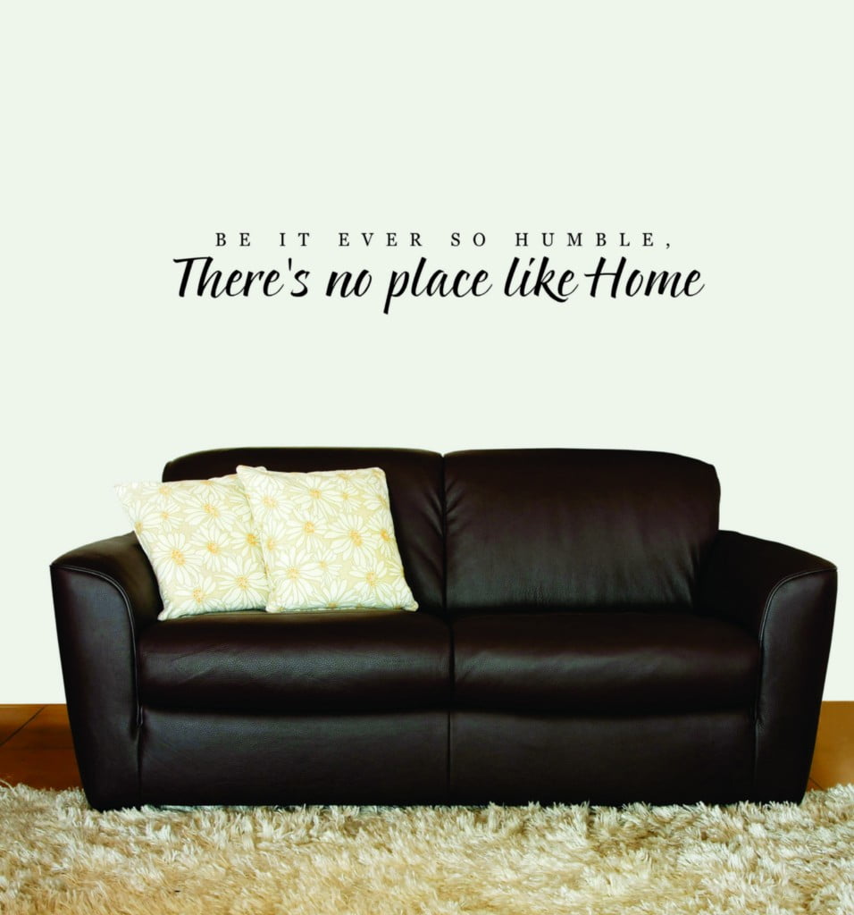 Wall Design Pieces Be It Ever So Humble Theres No Place Like Home Quote ...